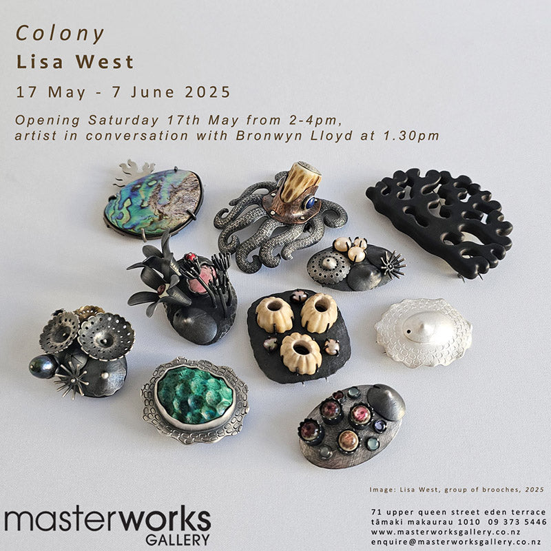 Lisa West, Colony, 17 May - 7 June 2025 – Masterworks Gallery NZ